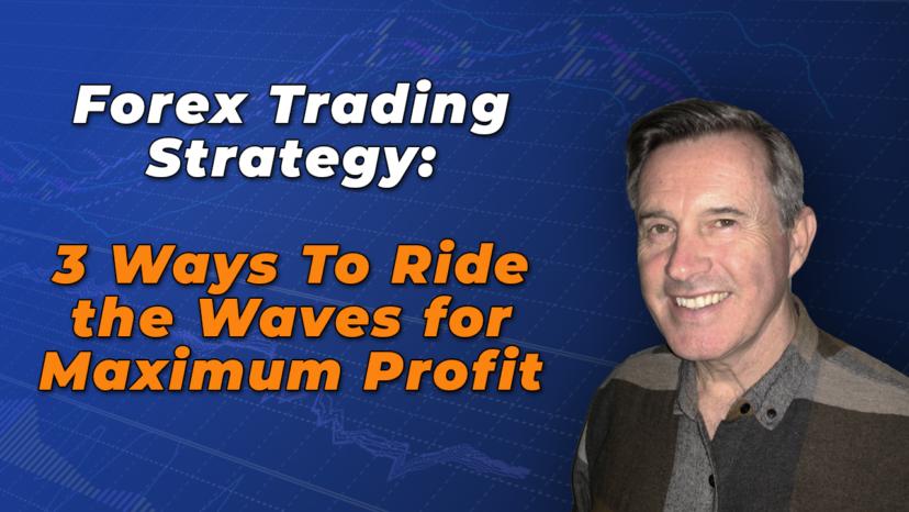 Forex Trading Strategy: 3 Ways To Ride the Waves – Trading Mastermind ...
