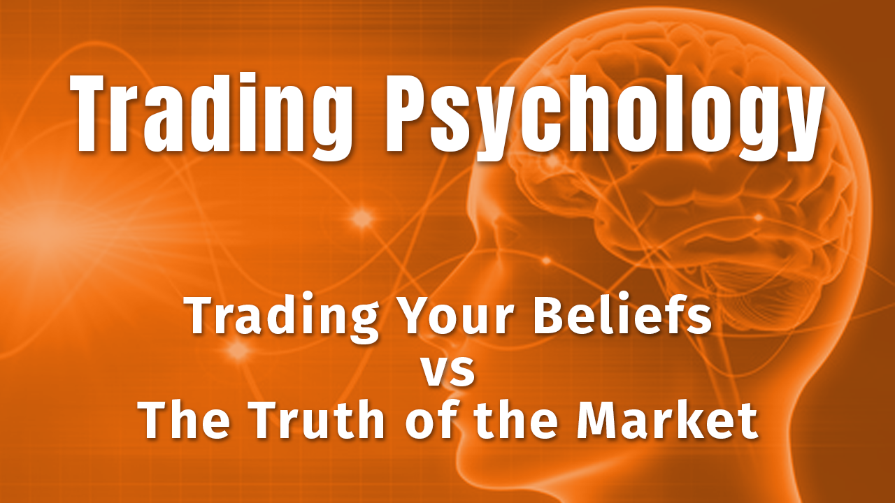 Trading Psychology: the Truth Seen on Charts vs Subconscious Beliefs ...