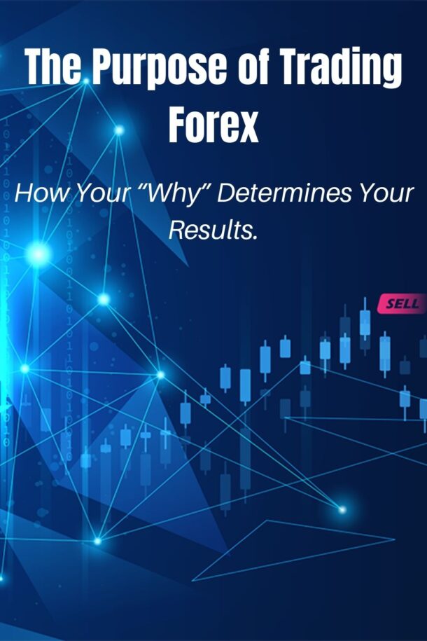 The Purpose of Trading Forex (1) – Trading Mastermind: Professional ...